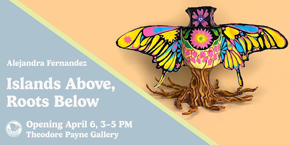 Alejandra Fernandez Opening Reception, Islands Above, Roots Below - The ...