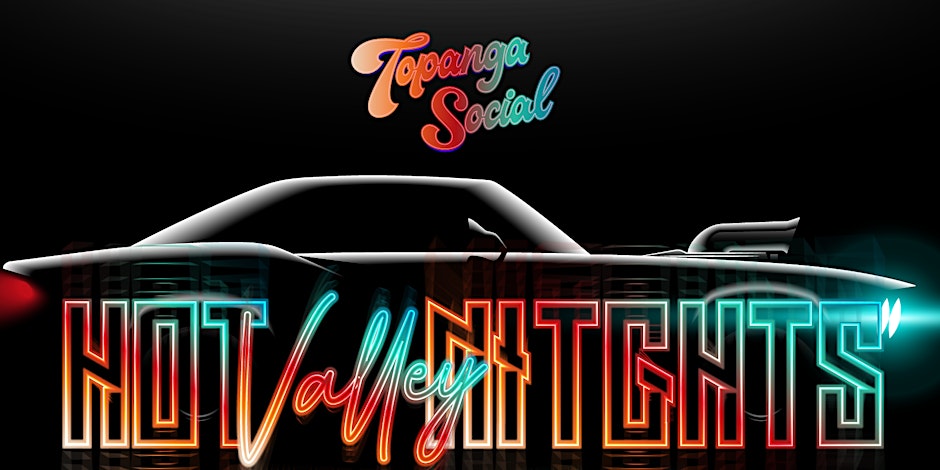 Hot Valley Nights at Topanga Social - The San Fernando Valley Sun