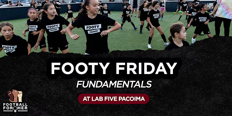 Footy Friday- Pick Up @ Lab Five Pacoima - The San Fernando Valley Sun